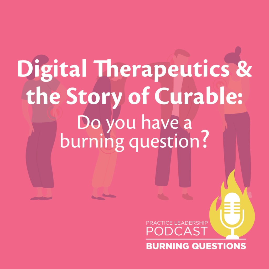 Practice Leadership - Burning Questions | What does a digital ...
