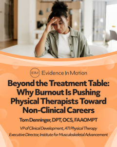 Beyond the Treatment Table: Why Burnout Is Pushing Physical Therapists ...